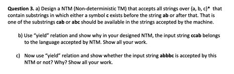 Solved Question 3 A Design A Ntm Non Deterministic Tm