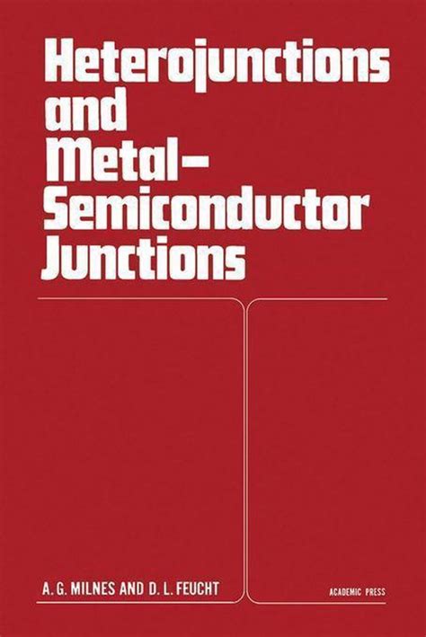 Heterojunctions And Metal Semiconductor Junctions Ebook Milnes A G