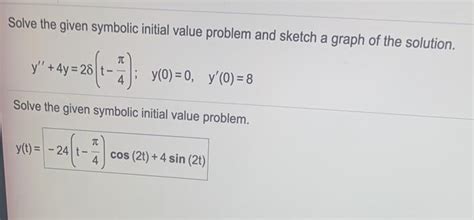 solved solve the given symbolic initial value problem y