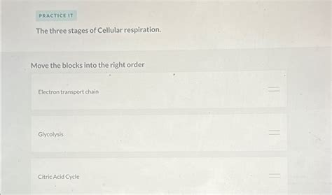 Solved PRACTICE ITThe three stages of Cellular | Chegg.com