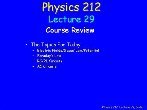 Physics 212 Lecture 29 Course Review The Topics