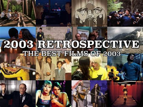 2003 Retrospective The Best Films Of 2003 Defacto Film Reviews