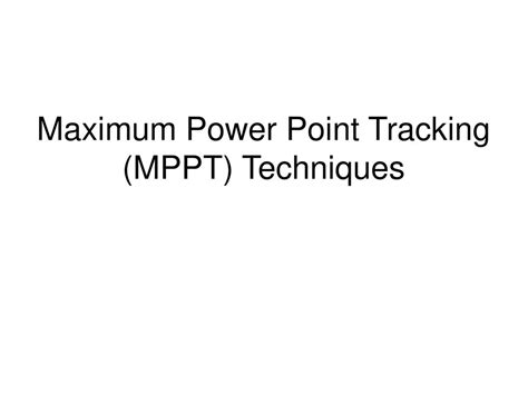 maximum power point tracking mppt techniques ppt download