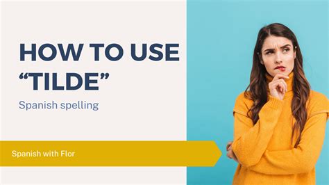 What Is Tilde In Spanish How To Use Tilde In Spanish Spanish With Flor