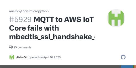 Mqtt To Aws Iot Core Fails With Mbedtlssslhandshakeerror · Issue 5929 · Micropython