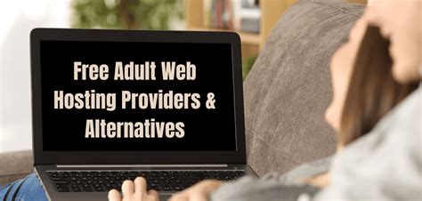 11 Free Adult Web Hosting Providers Alternatives July 2025