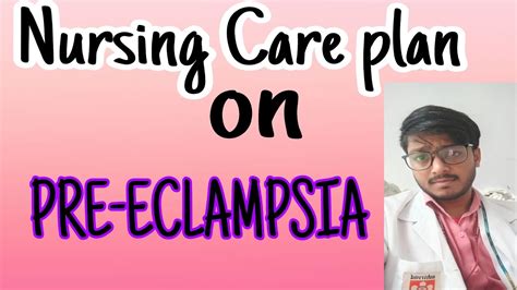Ncp On Pre Eclampsia Preeclampsia Care Plan On Pre Eclampsia Eclampsia Bp In Pregnancy Youtube