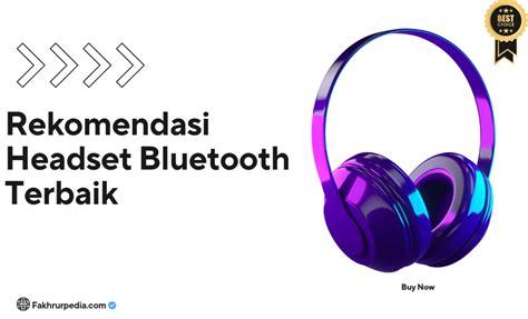 Rekomendasi Headset Bluetooth Terbaik Fakhrurpedia