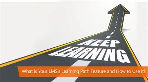 What Is Learning Path And How To Use It Lms With Learning Path Feature