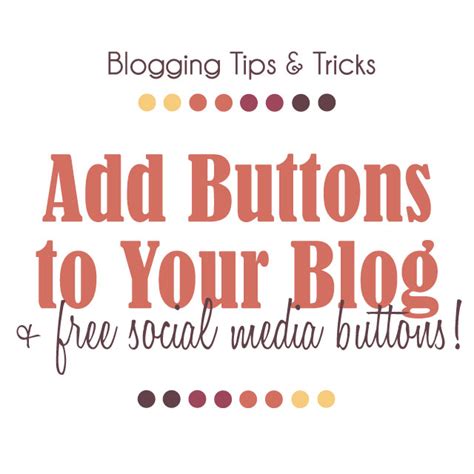 She Turned Her Dreams Into Plans How To Add Buttons To Your Blog Free Social Media Buttons
