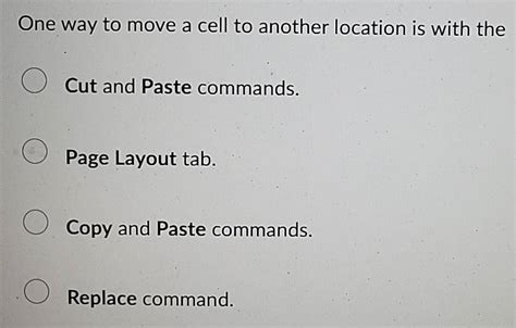 Solved One Way To Move A Cell To Another Location Is With The Cut And