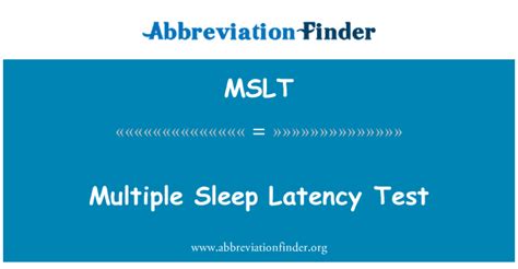 Mslt Stands For Multiple Sleep Latency Test Abbreviation Finder