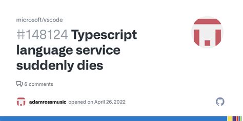 Typescript Language Service Suddenly Dies · Issue 148124 · Microsoft