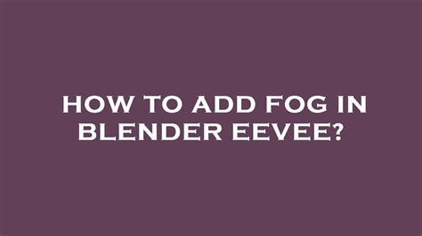 Fog In Blender Eevee At Steven Obrien Blog