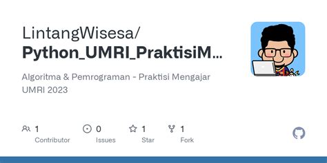 Github Lintangwisesapythonumripraktisimengajar Algoritma And Pemrograman Praktisi Mengajar
