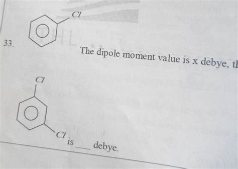 33 The Dipole Moment Value Is X Debye T Lis Debye Filo
