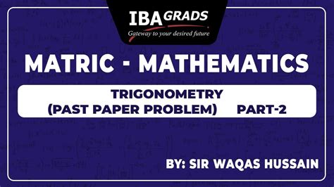 Trigonometry Past Paper Problems Part 2 Matric Mathematics Youtube