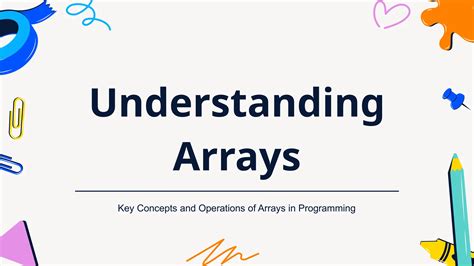 Understanding Of Arrays And Its Types Along With Implementation Pptx