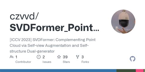 Github Czvvdsvdformerpointsea Iccv 2023 Svdformer Complementing Point Cloud Via Self