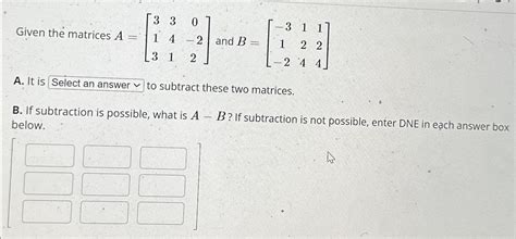 Solved Given The Matrices A 33014 2312 ﻿and