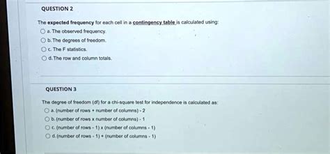 Solved The Expected Frequency For Each Cell In A Contingency Table Is Calculated Using A The