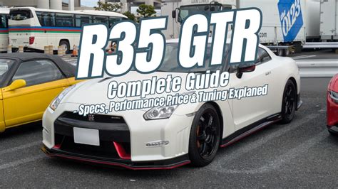 R35 Gtr Complete Guide Specs Performance Price And Tuning Explained