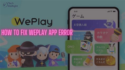 how to fix weplay app error techmeright