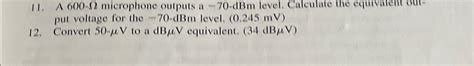 Solved A 600 Omega Microphone Outputs A 70 Dbm Level