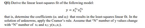 Solved Q1 Derive The Linear Least Squares Fit Of The