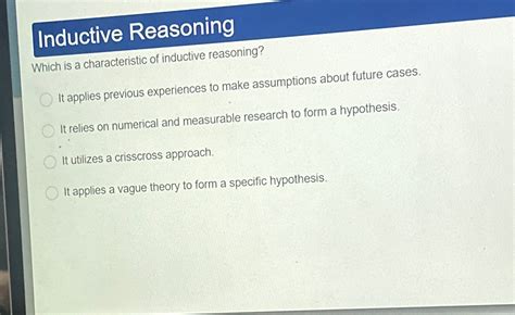 Inductive ReasoningWhich Is A Characteristic Of Chegg