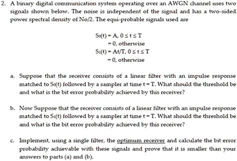 Solved A Binary Digital Communication System Operating Over An Awgn