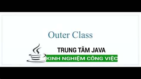 Java Cơ Bản Outer Class Youtube