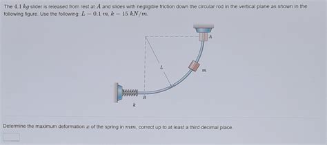 solved the 4 1 kg slider is released from rest at a and