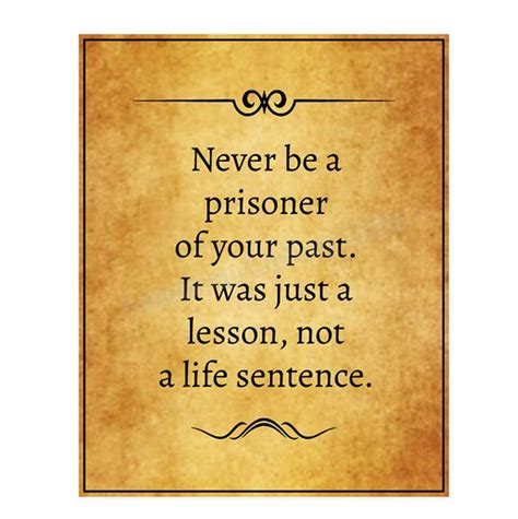 Never Be A Prisoner Of Your Past Just A Lesson Life Quotes Wall Art Amluxts