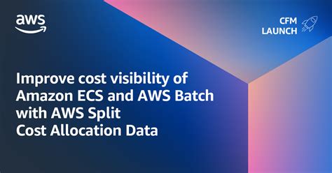 Improve Cost Visibility Of Amazon Ecs And Aws Batch With Aws Split Cost