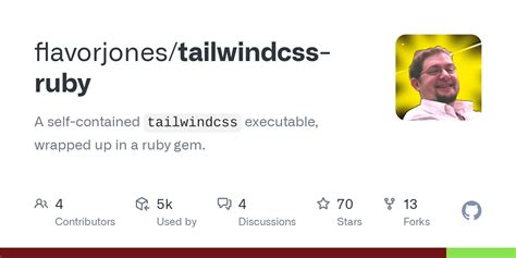 Github Flavorjonestailwindcss Ruby A Self Contained `tailwindcss` Executable Wrapped Up In