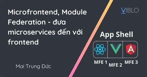 Microfrontend Module Federation đưa microservices đến với frontend Viblo
