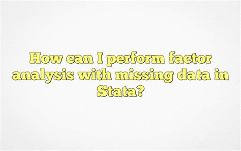 How Can I Perform Factor Analysis With Missing Data In Stata