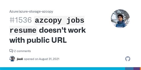 `azcopy Jobs Resume` Doesnt Work With Public Url · Issue 1536 · Azure Azure Storage Azcopy