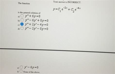 solved the function y c 1 e 2x c 2 e 4x is the general
