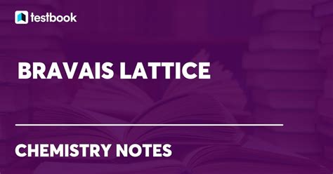 Bravais Lattice Learn The Concept Types And Its Importance