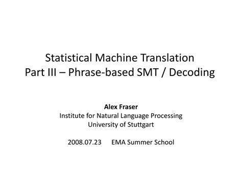 Ppt Statistical Machine Translation Part Iii Phrase Based Smt