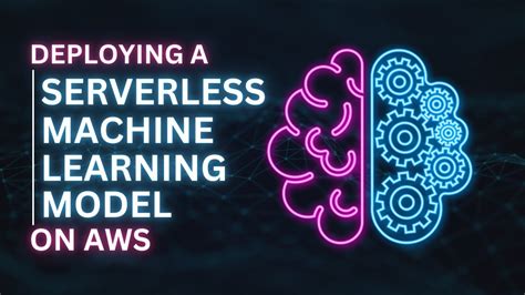 How To Deploy A Serverless Machine Learning Model On Aws Galaxyai