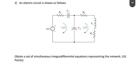 Solved 2 An Electric Circuit Is Shown As Follows Obtain A