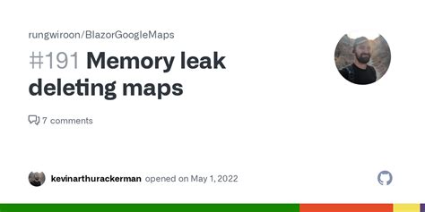 Memory Leak Deleting Maps Issue Rungwiroon BlazorGoogleMaps GitHub