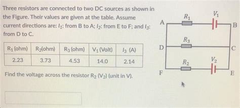 Solved Three Resistors Are Connected To Two DC Sources As Chegg Com