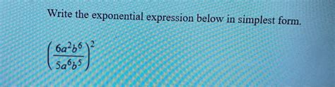 Solved Write The Exponential Expression Below In Simplest