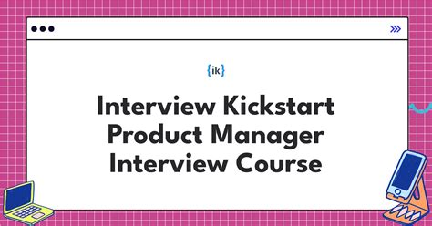 Interview Kickstart Product Manager Interview Preparation Practice