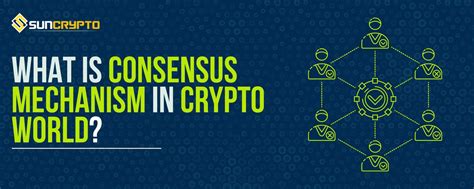 What Is Consensus Mechanism In Crypto World