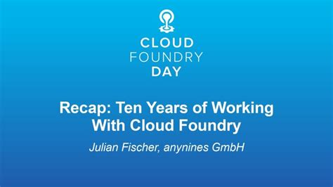 Sarge Siddiqui On Linkedin Recap Ten Years Of Working With Cloud Foundry Julian Fischer